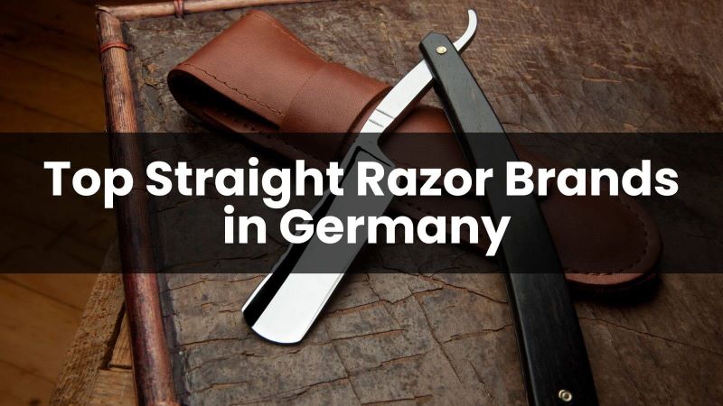 Top 5 Straight Razor Brands in Germany 2025 - Color Fans